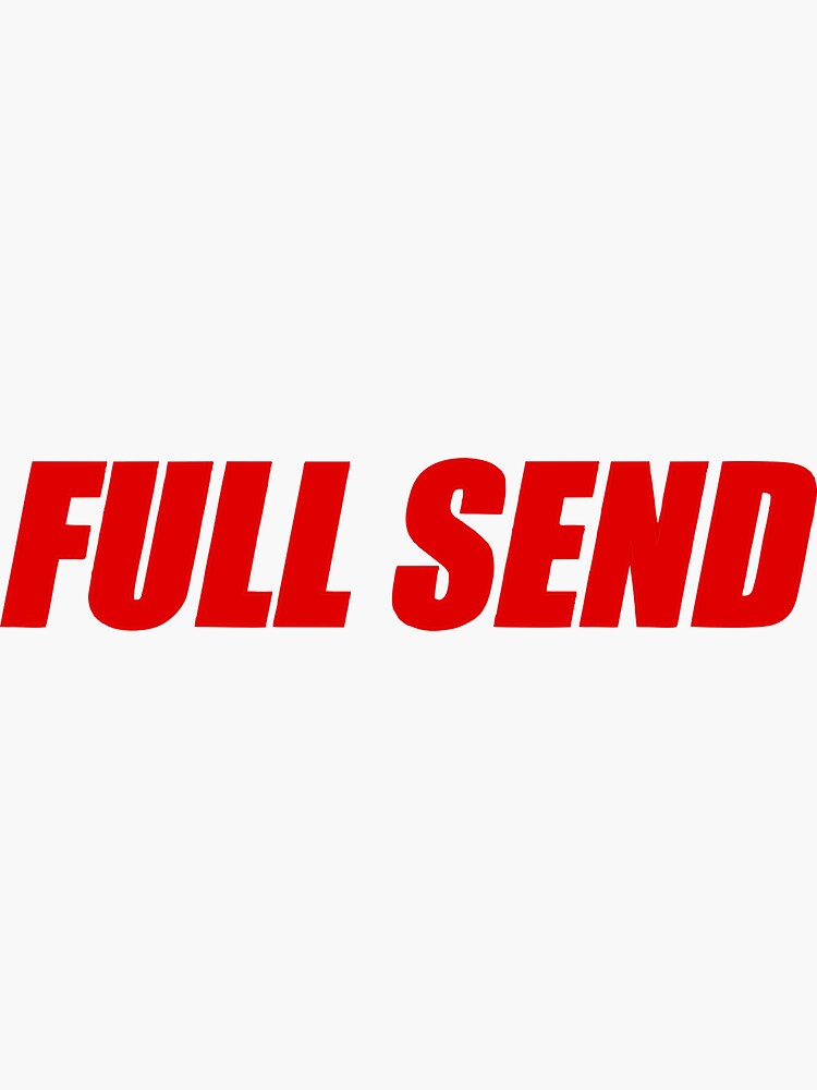 Full Send – Black Bear Trading Comany